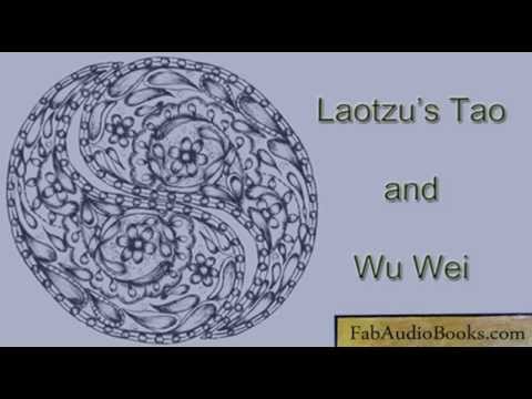 TAO or DAO - Laotzu's Tao and Wu Wei - complete unabridged audiobook - TAOISM