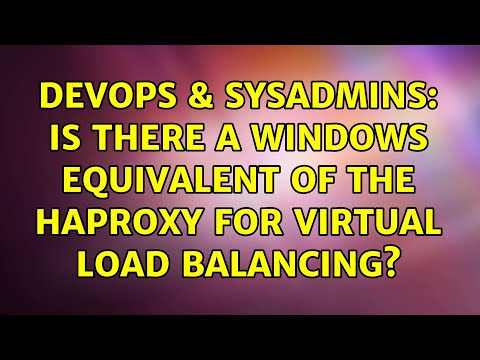 DevOps & SysAdmins: Is there a Windows equivalent of the HAProxy for virtual load balancing?