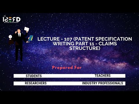 Lecture - 107 (Patent Specification Writing Part 11 - Claims Structure)