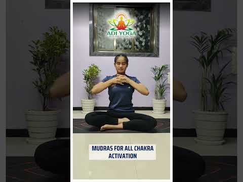 MUDRAS FOR ALL CHAKRA ACTIVATION