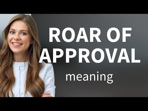 Understanding "Roar of Approval": A Guide to English Idioms