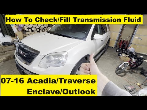 How To Check And Fill Transmission Fluid GMC Acadia 07 08 09 10 11 12 13 14 15 16 2014 2015 2016