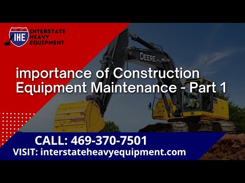 Importance of Construction Equipment Maintenance-Part 1