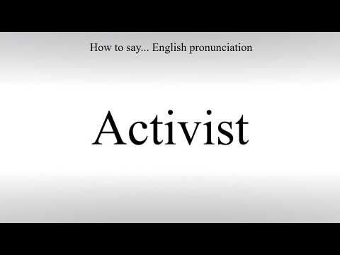How To Pronounce Activist - How To Say: American pronunciation