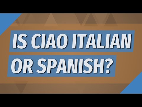 Is Ciao Italian or Spanish?