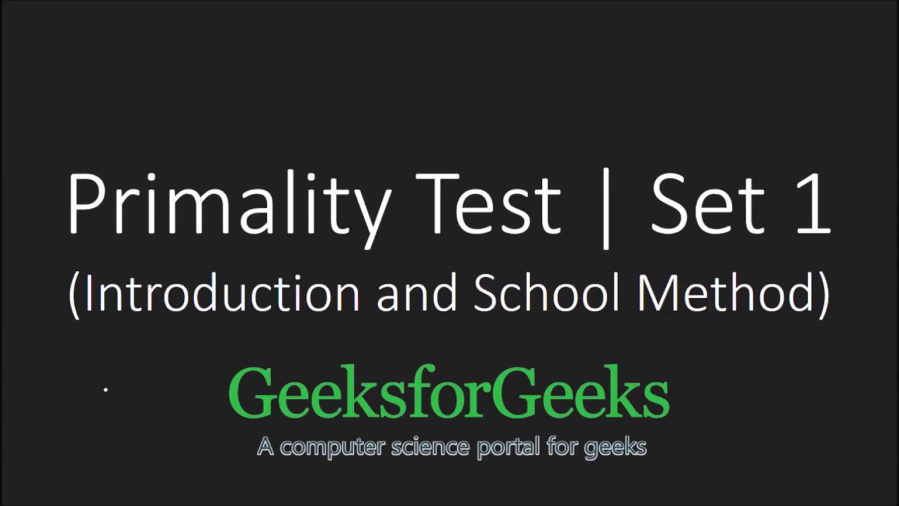 Primality Test (Introduction and School Method) | GeeksforGeeks