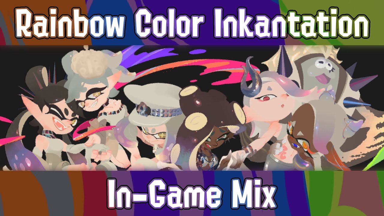 Rainbow Color Inkantation (In-Game Mix)