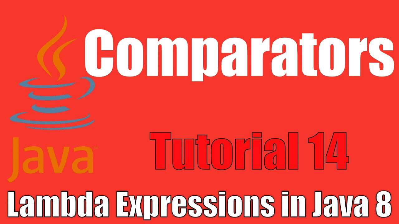 Comparators - Lambda Expressions In Java 8: Tutorial 14