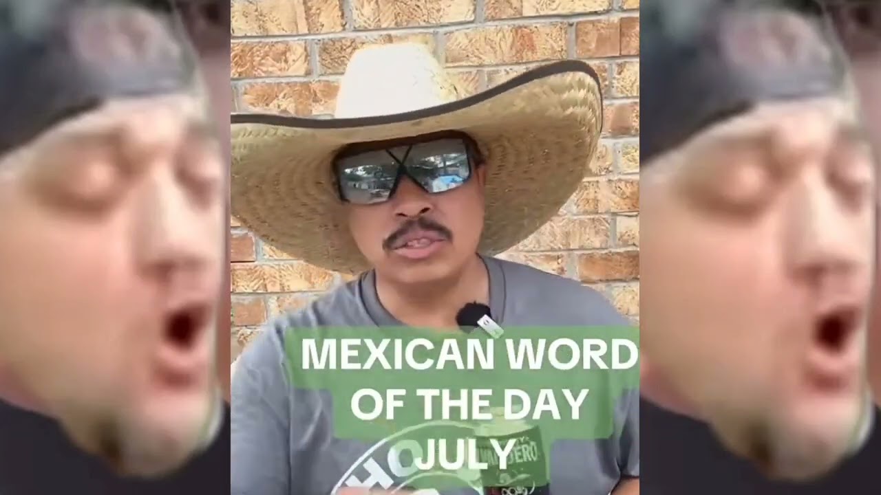 Mexican word of the day....July