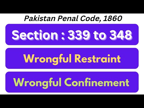 Section 339 to 348 of Pakistan Penal Code | Wrong Restraint & Wrongful Confinement