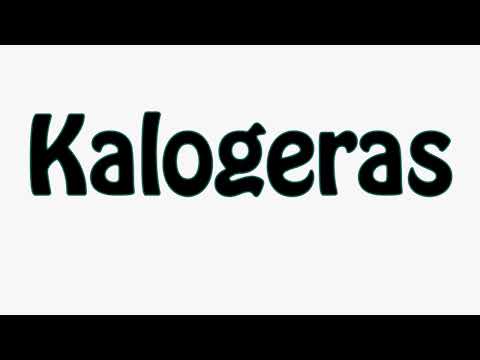 Learn How To Pronounce Kalogeras
