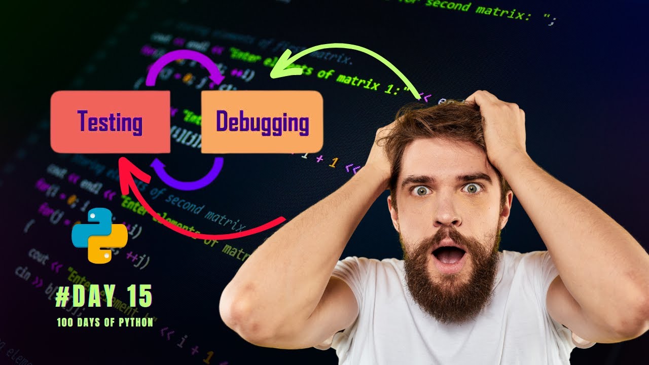 Testing vs Debugging | 100 Days of Python - Day 15: Mastering Debugging and Testing in Python!