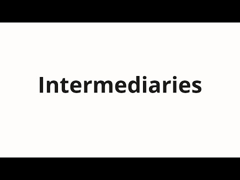 How to pronounce Intermediaries