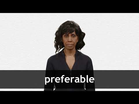 PREFERABLE definition and meaning | Collins English Dictionary