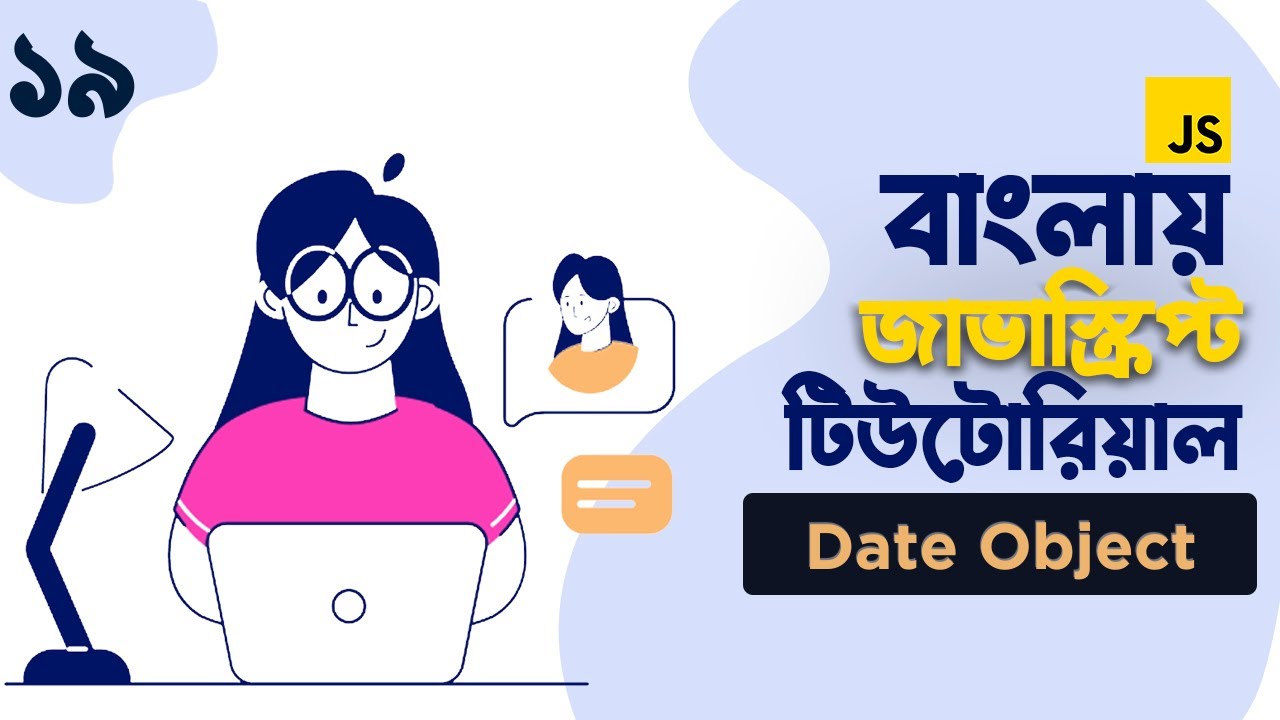 19. JavaScript Date Objects || JavaScript Tutorial Bangla