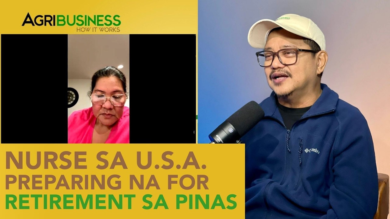 Agribusiness Podcast Free Consultation: Nurse sa U.S.A. Preparing for Retirement in the Philippines