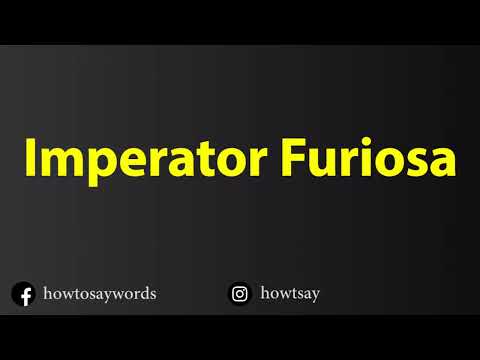 How To Pronounce Imperator Furiosa