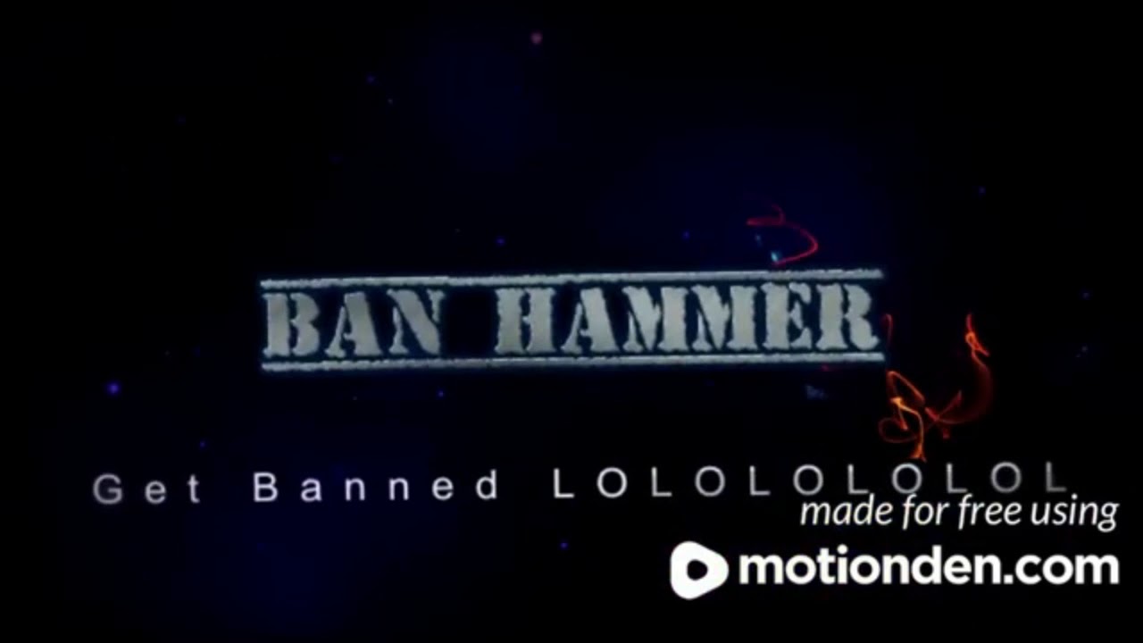 BAN HAMMER  intro