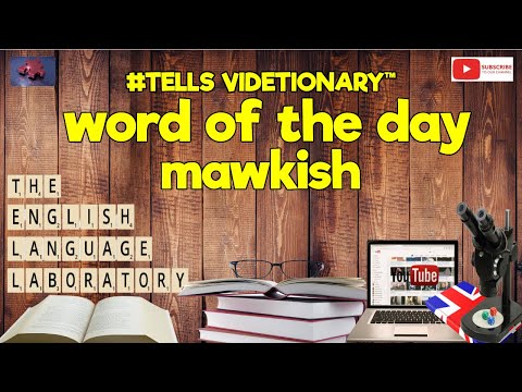 Word of The Day 21 June 2022 Mawkish.