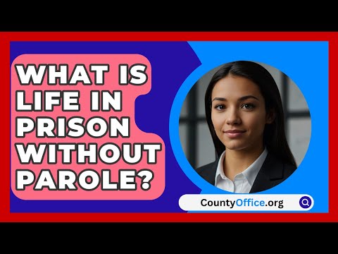 What Is Life In Prison Without Parole? - CountyOffice.org