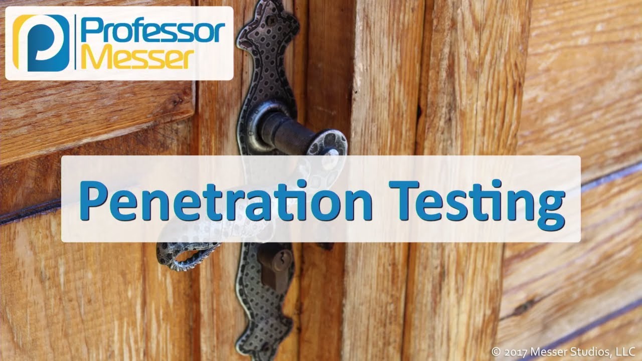 Penetration Testing - CompTIA Security+ SY0-501 - 1.4