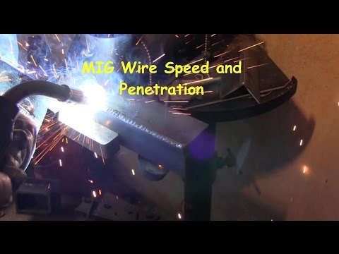 MIG Welding Wire Speed and Penetration