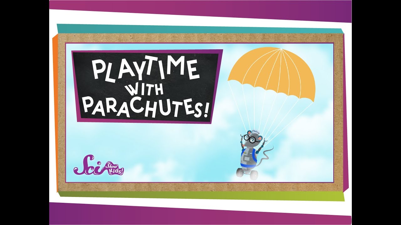 Playtime with Parachutes | Physics for Kids
