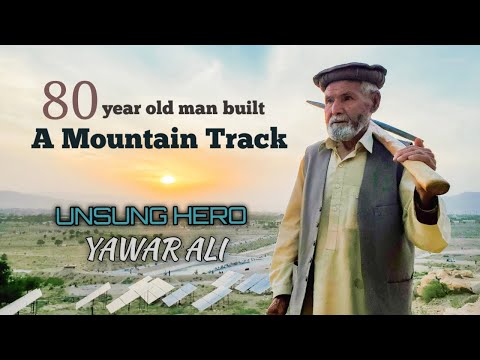 Jazba Khidmat-e-Khalq | UNSUNG HERO | Walking Track Built by an Elderly Man in Mountains of Quetta