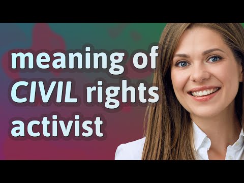 Civil rights activist | meaning of Civil rights activist