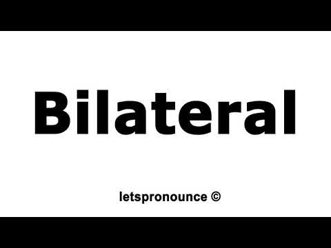 How to Pronounce Bilateral
