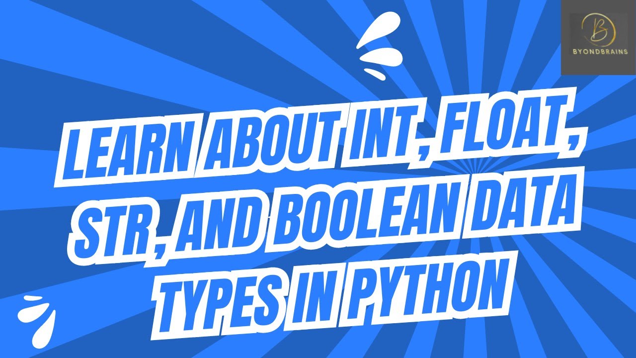 Python for Beginners: Learn About INT, Float, STR, and Boolean Data Types