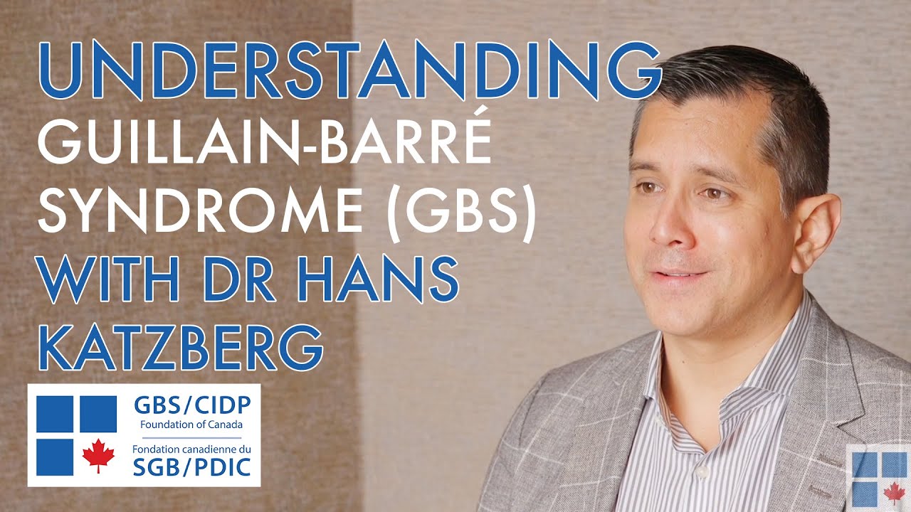Understanding Guillain-Barré Syndrome (GBS) with Dr Hans Katzberg