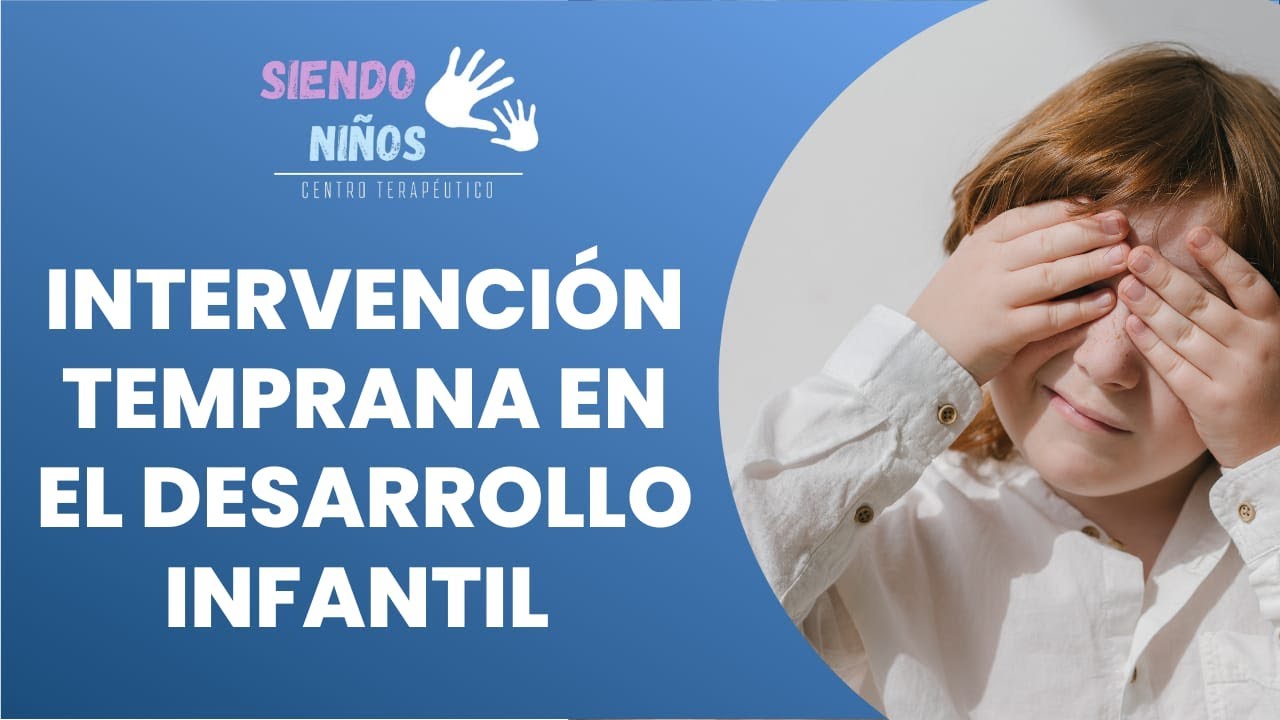 Importancia de la detección e intervención temprana en los problemas del desarrollo Infantil