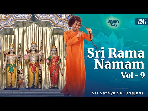2242 - Sri Rama Namam Vol - 9 | Sri Sathya Sai Bhajans