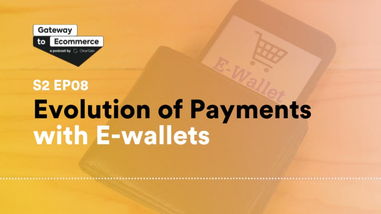 Gateway to Ecommerce - Evolution of Payments with E-wallets