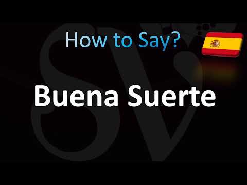 How to Pronounce ''Buena Suerte'' (Good Luck) in Spanish