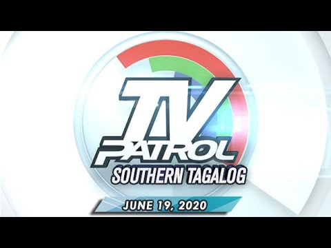 TV Patrol Southern Tagalog - June 19, 2020