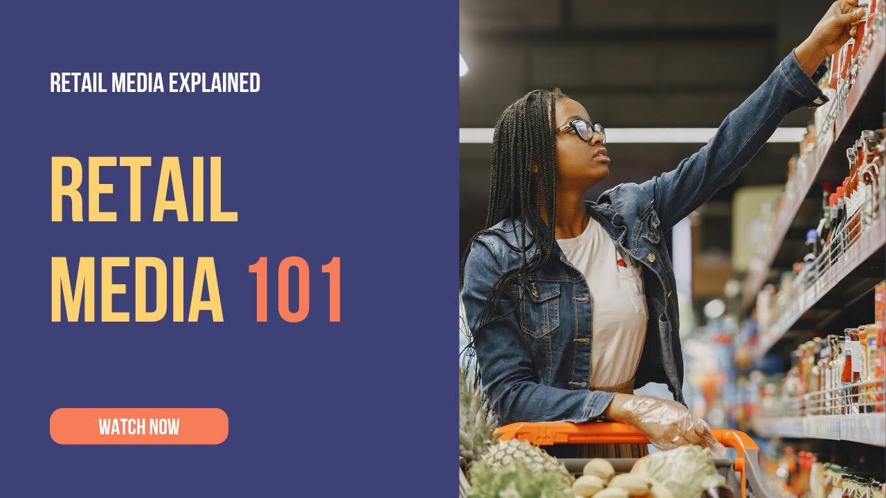 Retail Media Explained: 101 - What It Is, Why It Matters, and How It’s Changing Digital Advertising