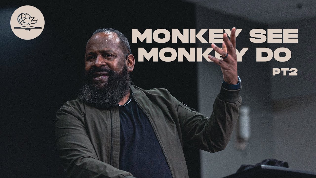 MONKEY SEE MONKEY DO PT.2 (PASTOR TONY CLARK)