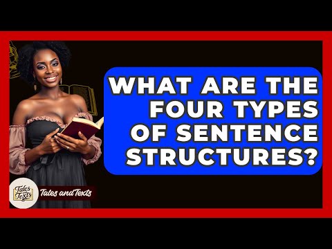 What Are The Four Types Of Sentence Structures? - Tales And Texts