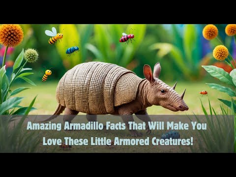 Why Do Armadillos Have Hard Shells? Discover 10 Fun Facts!