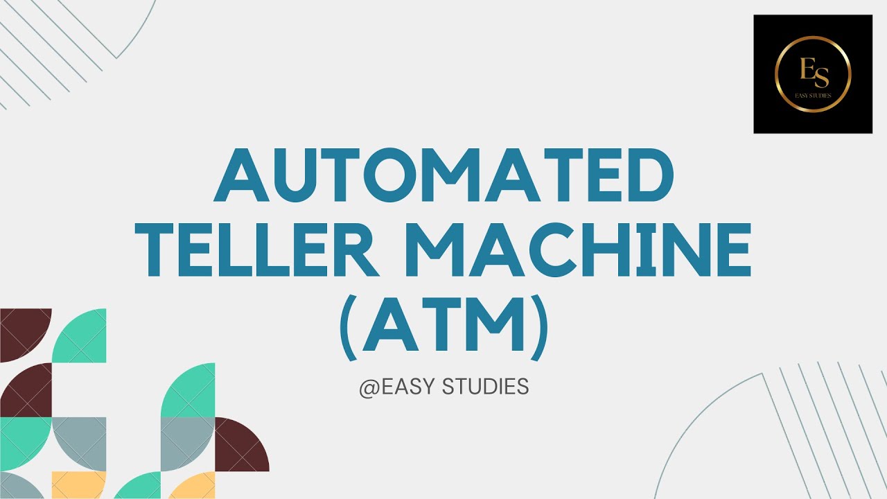 Automated Teller Machine[ATM] - Banking Theory, Law & Practice