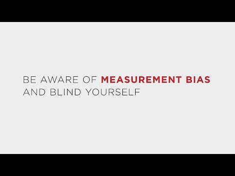 19. Measurement Bias: Being Aware and Designing a Blind Experiment (LE: Module 3, Part 4)