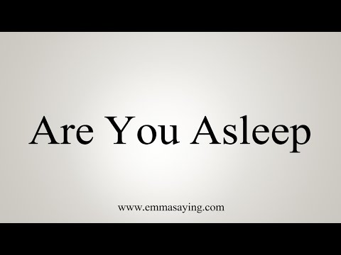 How To Say Are You Asleep