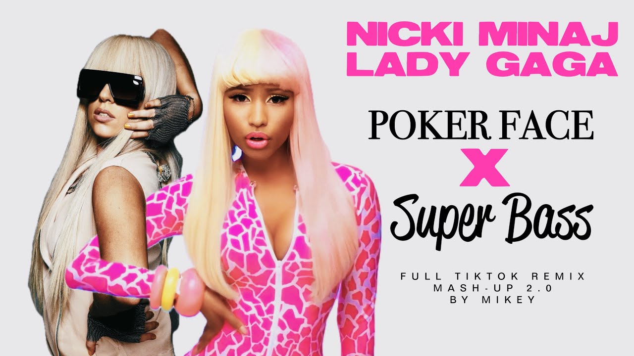 Nicki Minaj vs Lady Gaga - POKER FACE x SUPER BASS 2.0 Full TikTok Remix w/ Added Gaga Bridge MASHUP