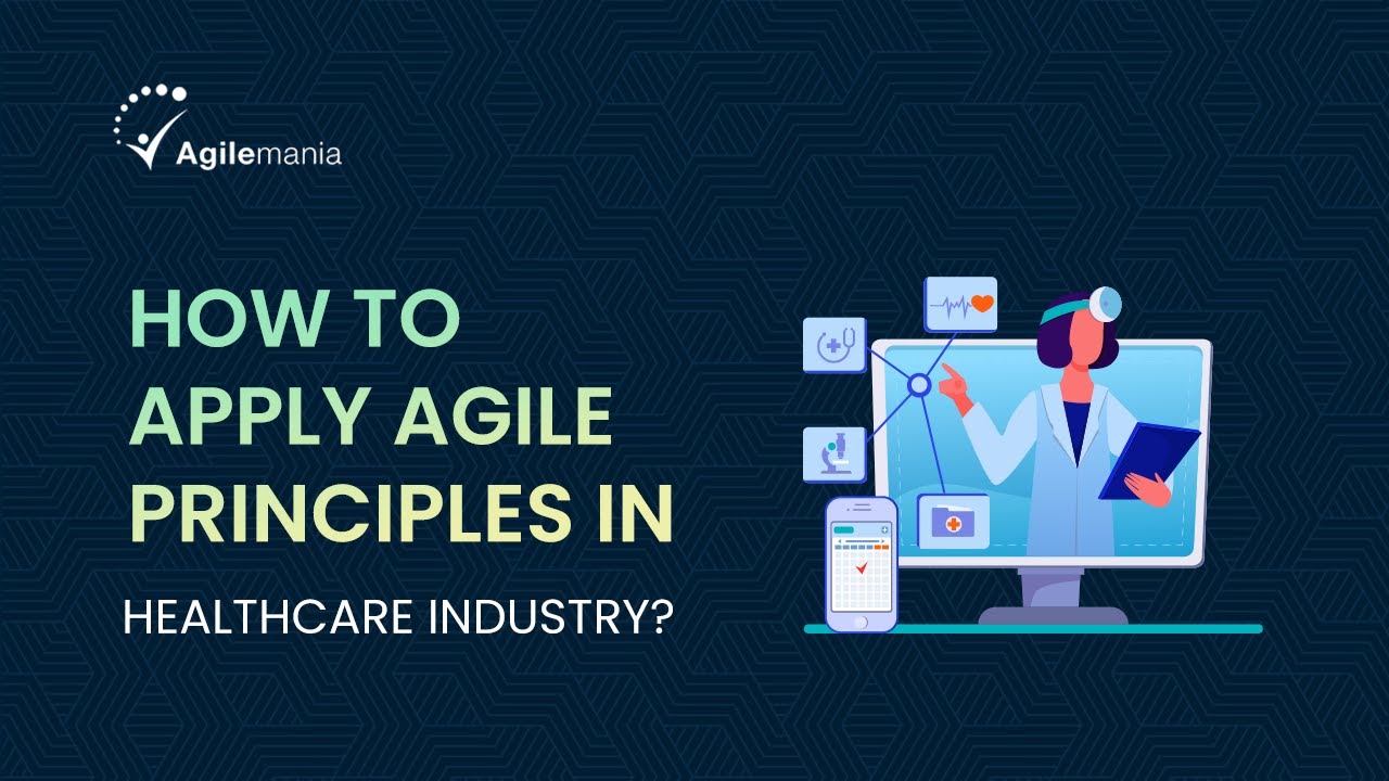 How Doctors Can Supercharge Healthcare with Agile Mindset | Agilemania