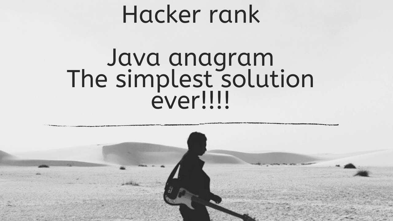 Java Anagram problem Hacker rank simplest solution