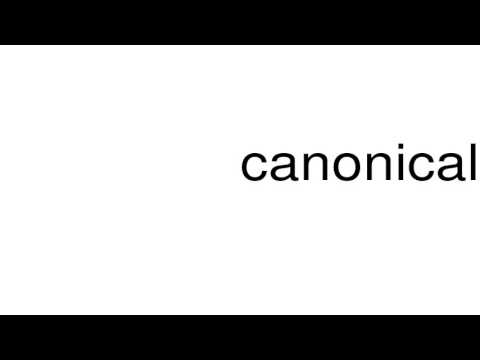 How to pronounce canonical