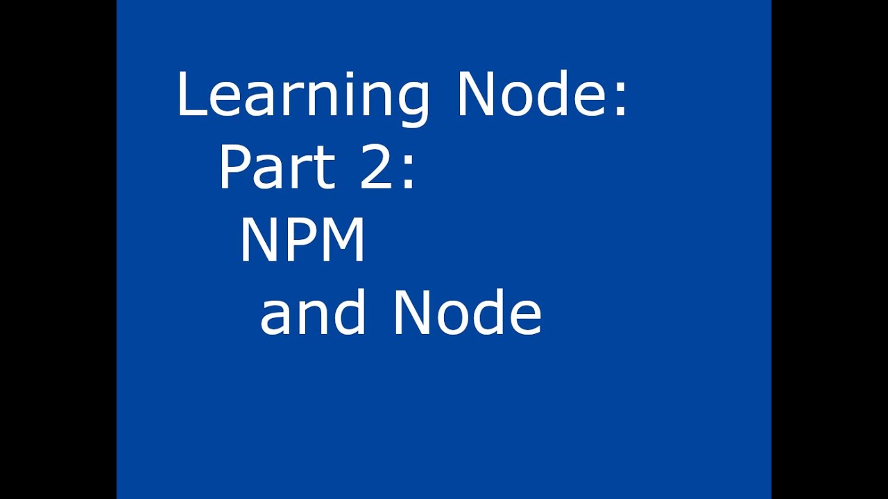 Learning Node: Part 2: NPM and Node