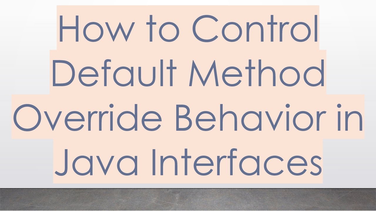 How to Control Default Method Override Behavior in Java Interfaces